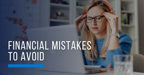 Financial Mistakes To Avoid In 2023 Neville Associates
